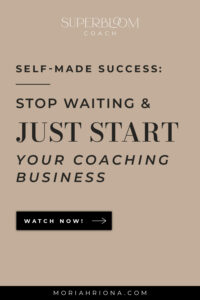 Self-Made Success: Stop Waiting & JUST START