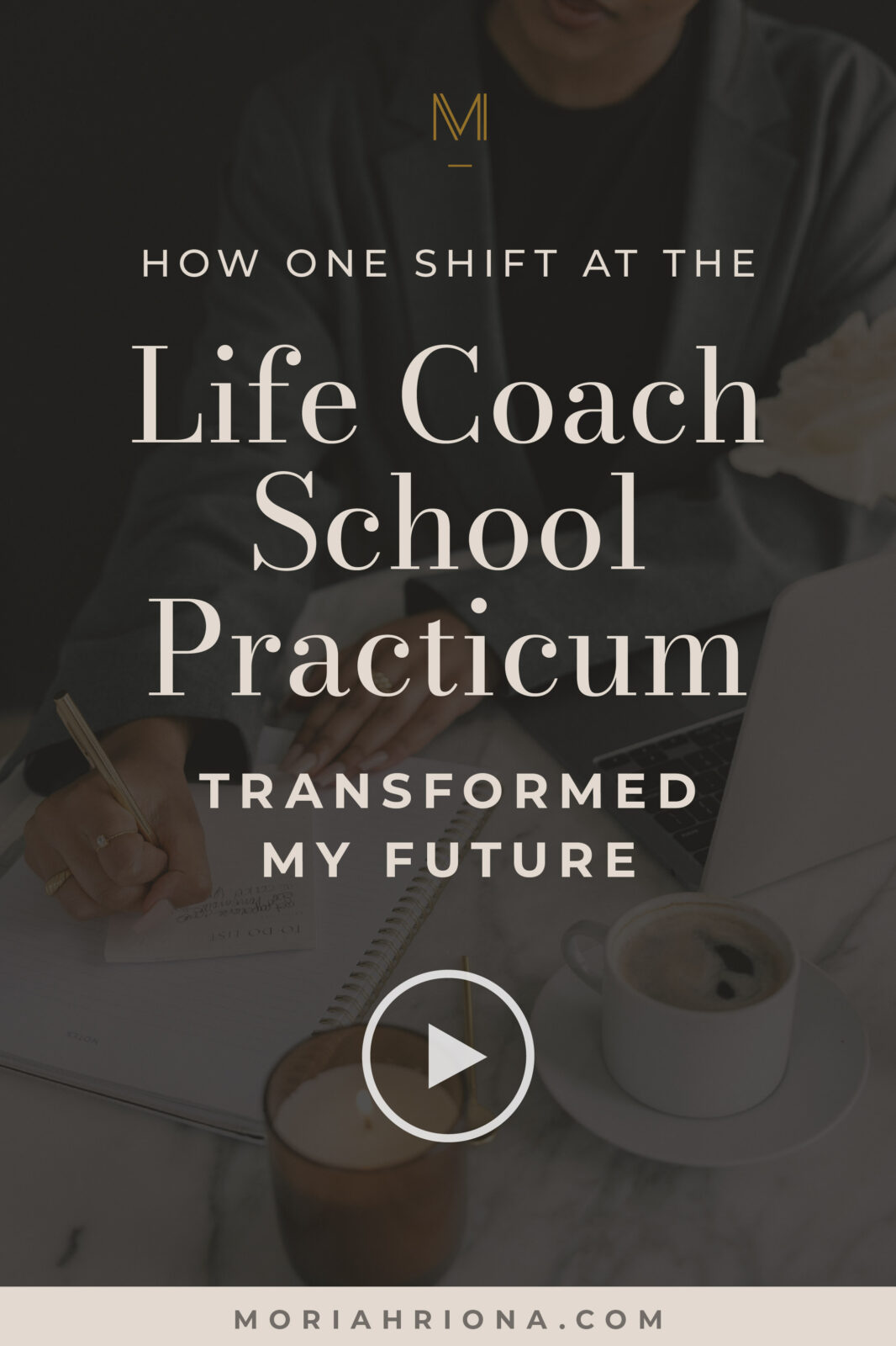 Life Coach School Practicum: The Mindset Shift—Part 1